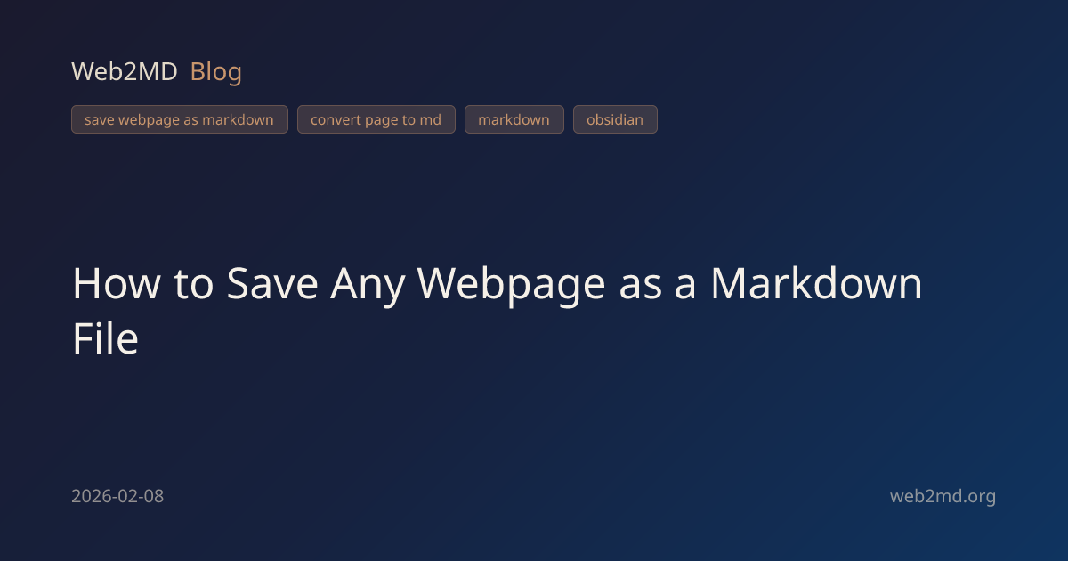 How to Save Any Webpage as a Markdown File | Web2MD Blog